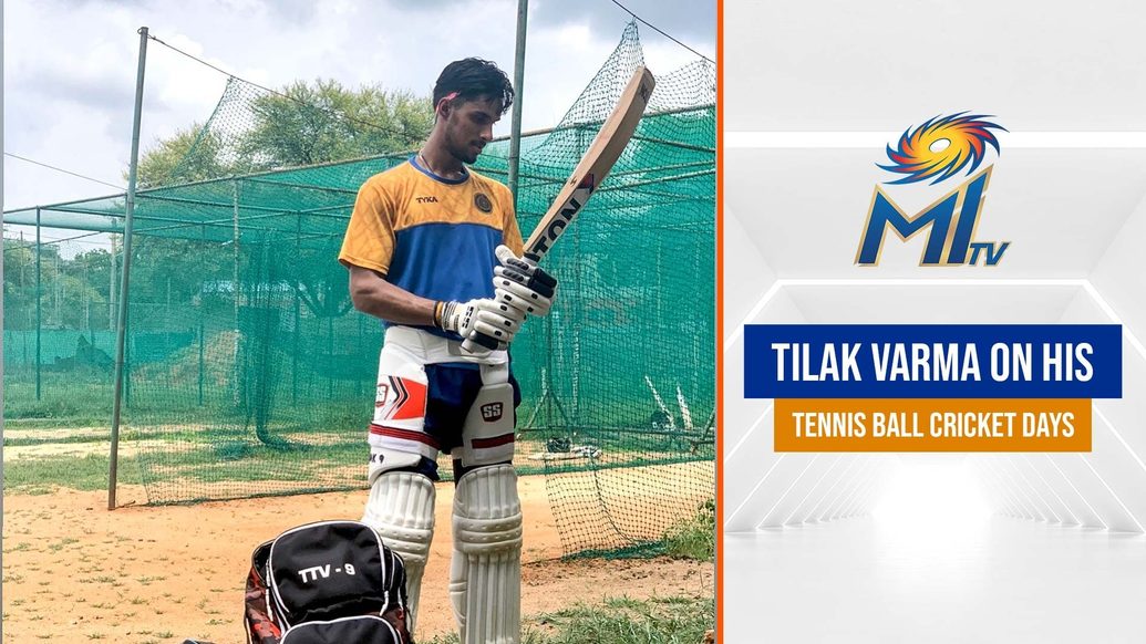 Tilak Varma talks about his Tennis ball cricket days | Mumbai Indians ...