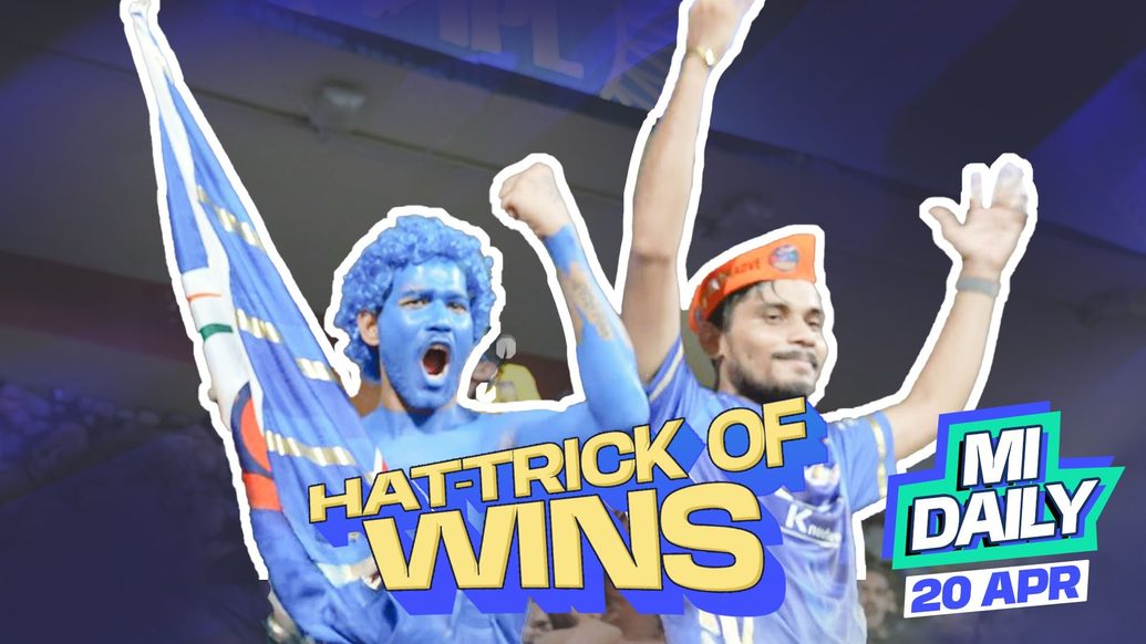 MI Daily 2025: April 20 – Statement victory in #MIvCSK! - Mumbai Indians