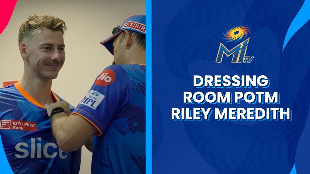 Riley Meredith - Dressing room POTM | Mumbai Indians - Mumbai Indians